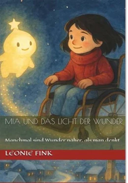 Fink | Mia und das Licht der Wunder | 1. Auflage | 2025 | beck-shop.de