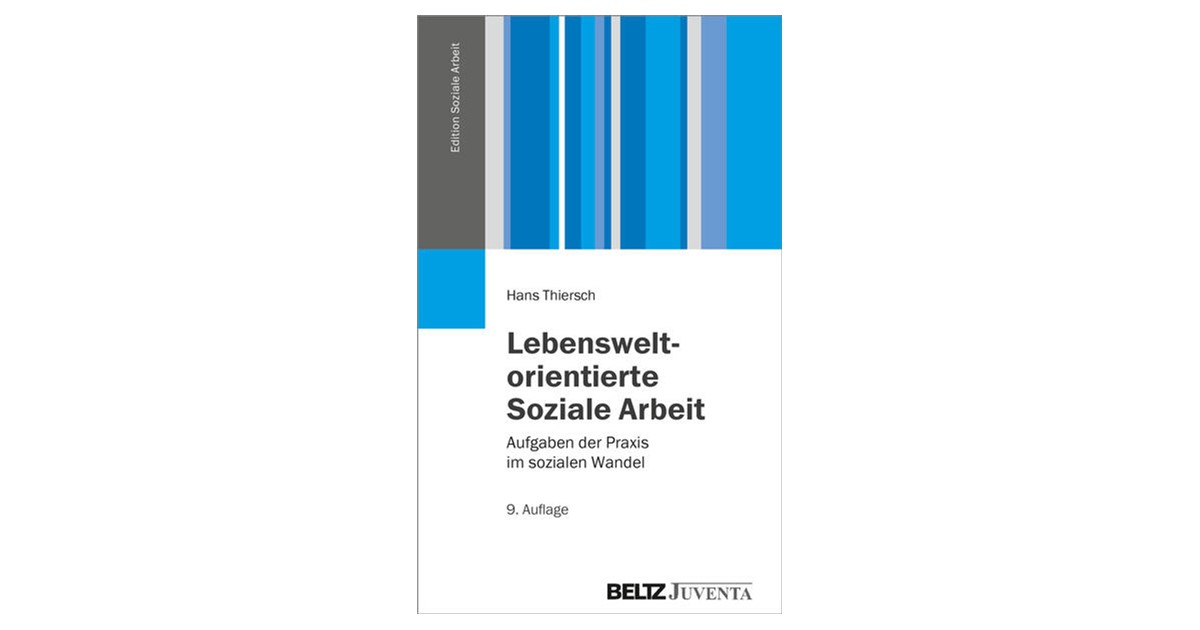 Thiersch | Lebensweltorientierte Soziale Arbeit | 9. Auflage | 2014 ...
