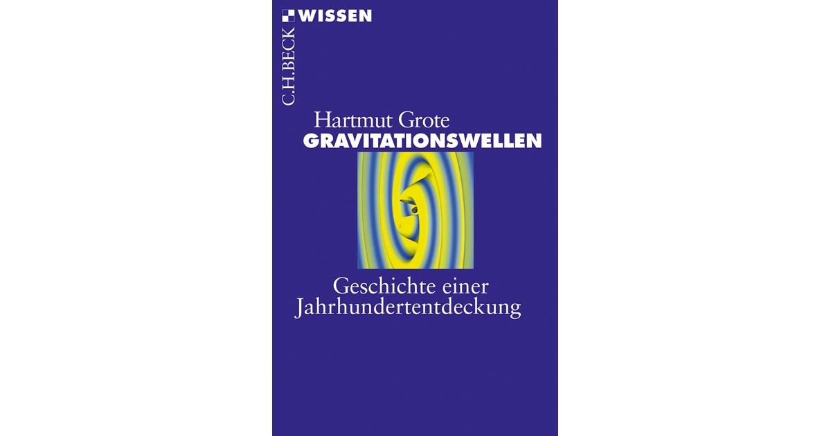 Grote, Hartmut | Gravitationswellen | 1. Auflage | 2018 | 2879 | beck ...