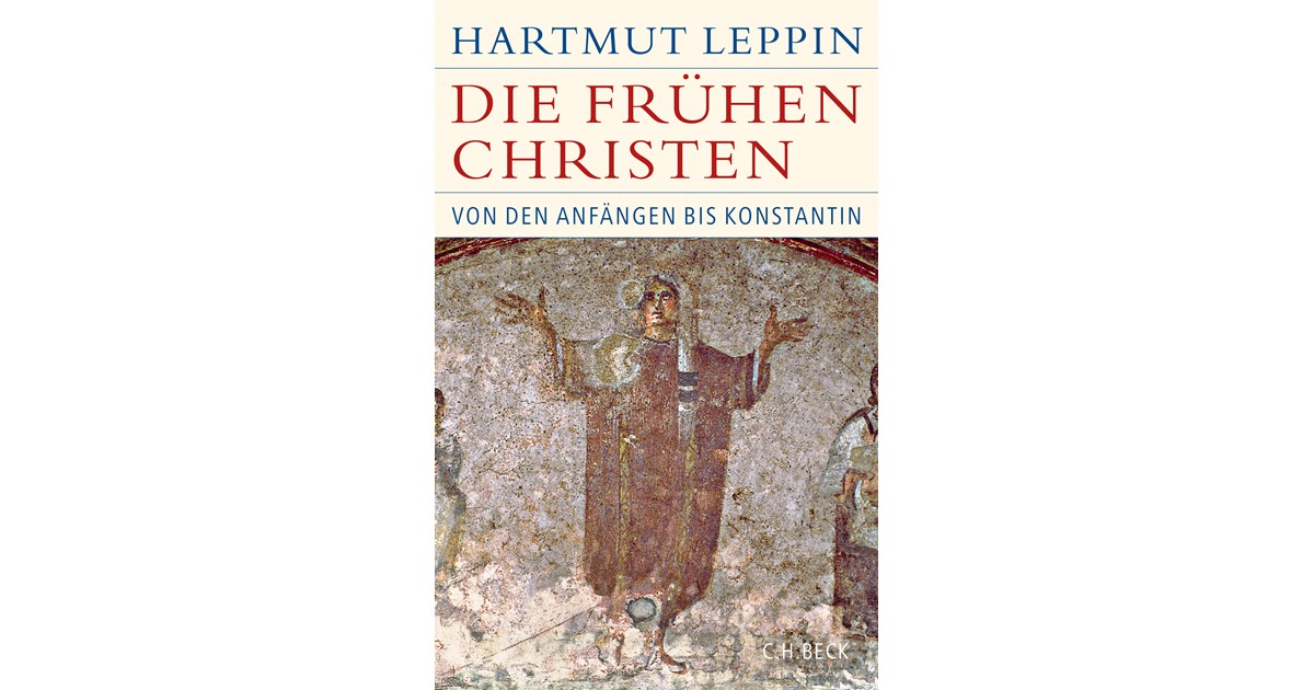Die frühen Christen | Leppin, Hartmut | Hardcover