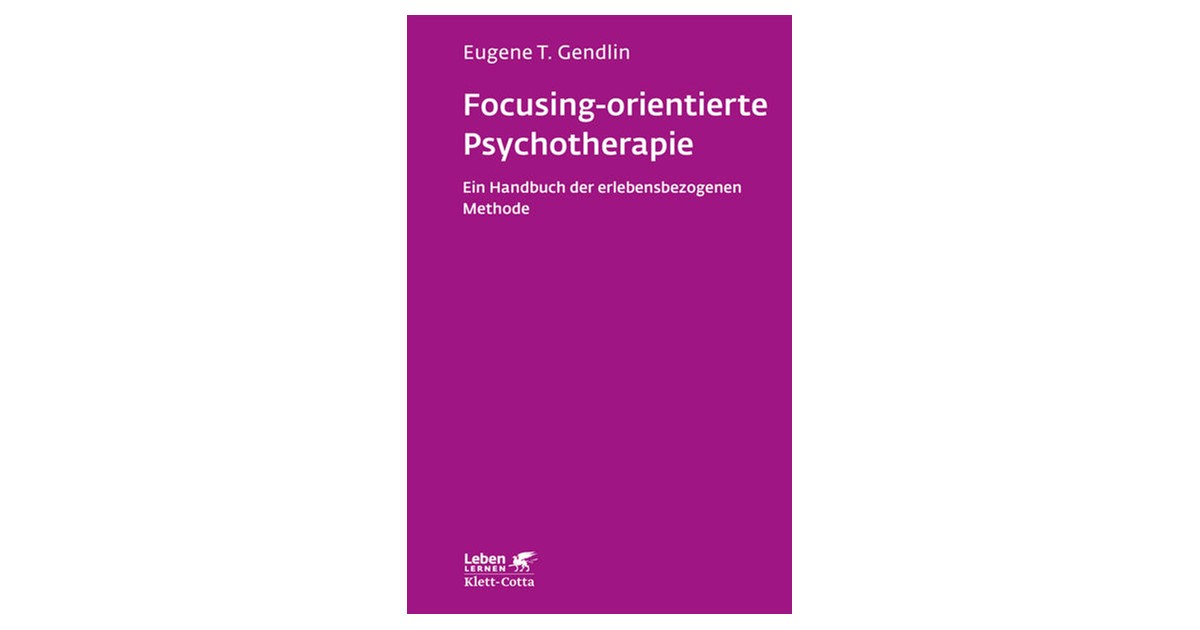 Gendlin | Focusing-orientierte Psychotherapie | 4. Auflage | 2018 ...