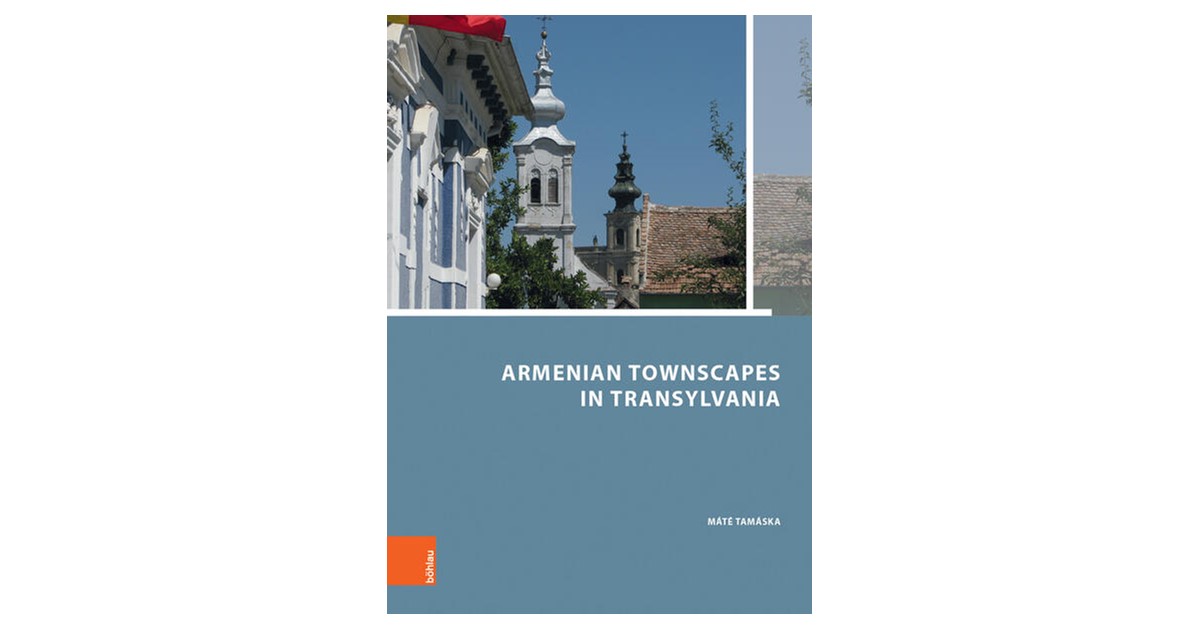 Tamáska | Armenian Townscapes in Transylvania | 1. Auflage | 2018 ...