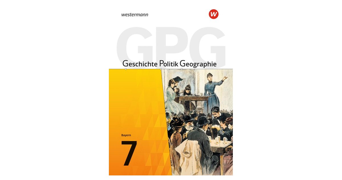 Geschichte - Politik - Geographie (GPG) 7. Schulbuch. Mittelschulen in ...