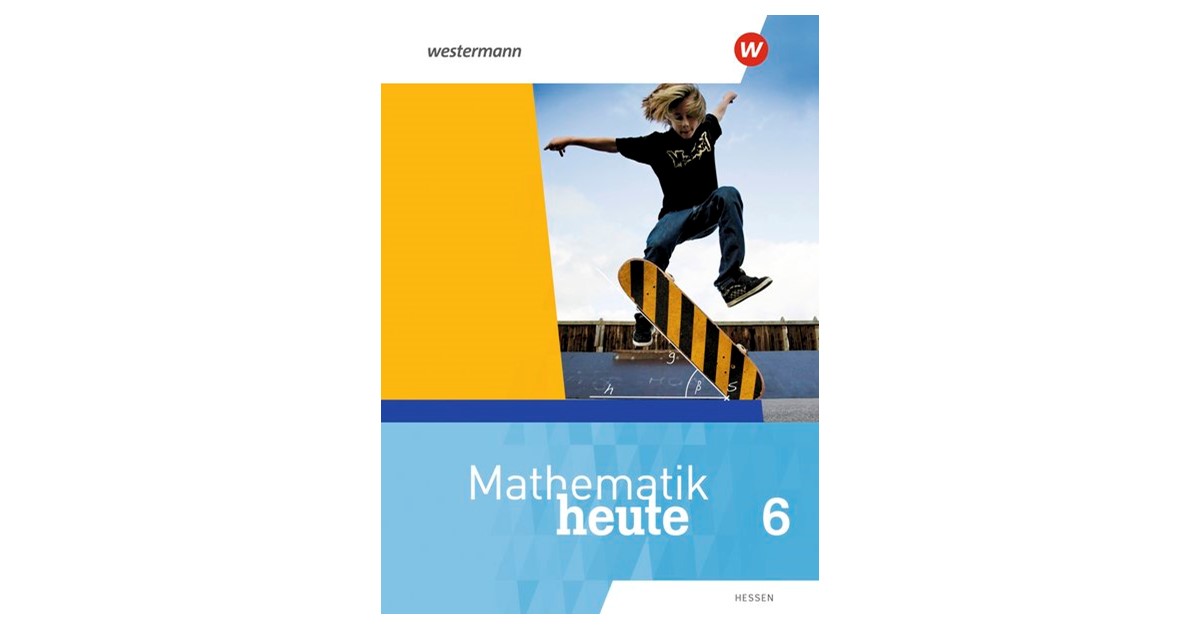 Mathematik heute 6. Schülerband. Hessen | 1. Auflage | 2020 | beck-shop.de