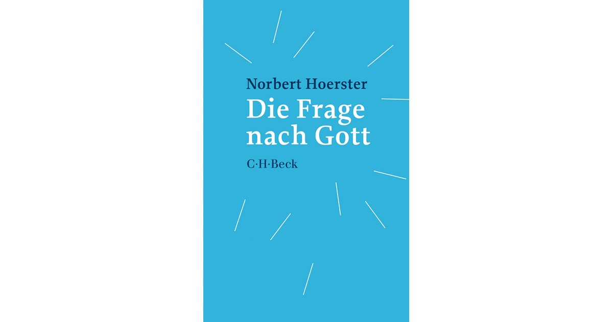 Hoerster, Norbert | Die Frage nach Gott | 4. Auflage | 2021 | 1635 ...