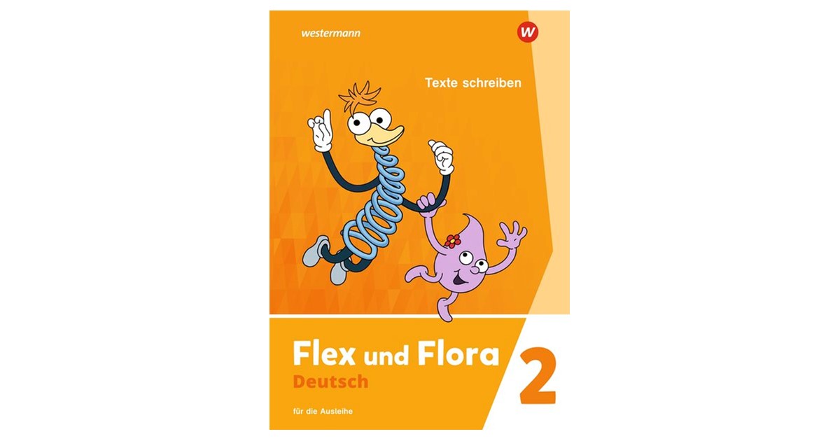 Flex und Flora 2. Heft Texte schreiben. Für die Ausleihe | 1. Auflage ...