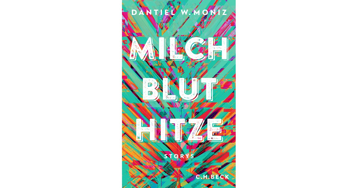 Milch Blut Hitze | Moniz, Dantiel W. | Hardcover