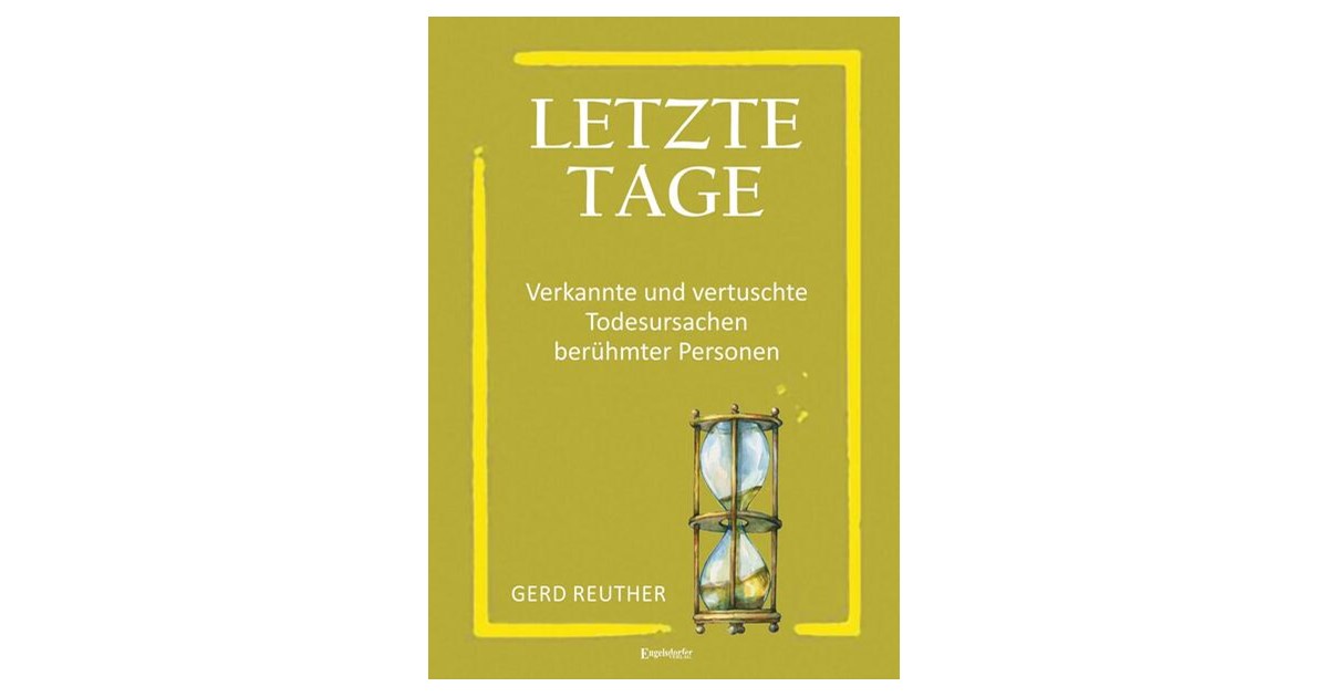 Reuther | Letzte Tage - Verkannte und vertuschte Todesursachen ...