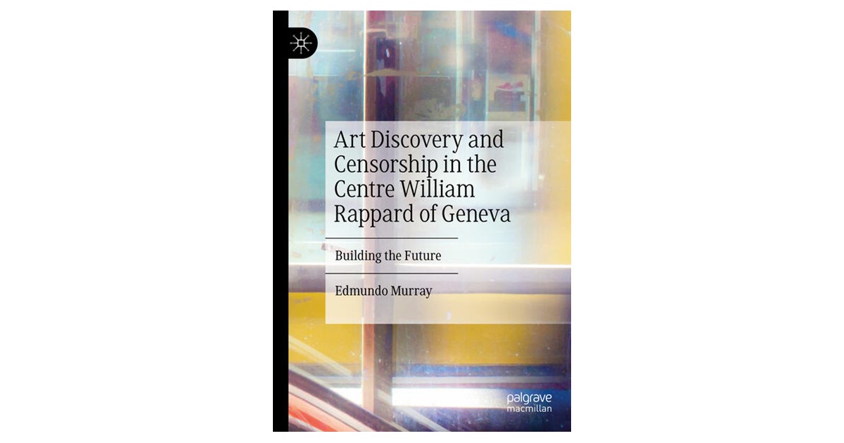 Murray | Art Discovery and Censorship in the Centre William Rappard of ...