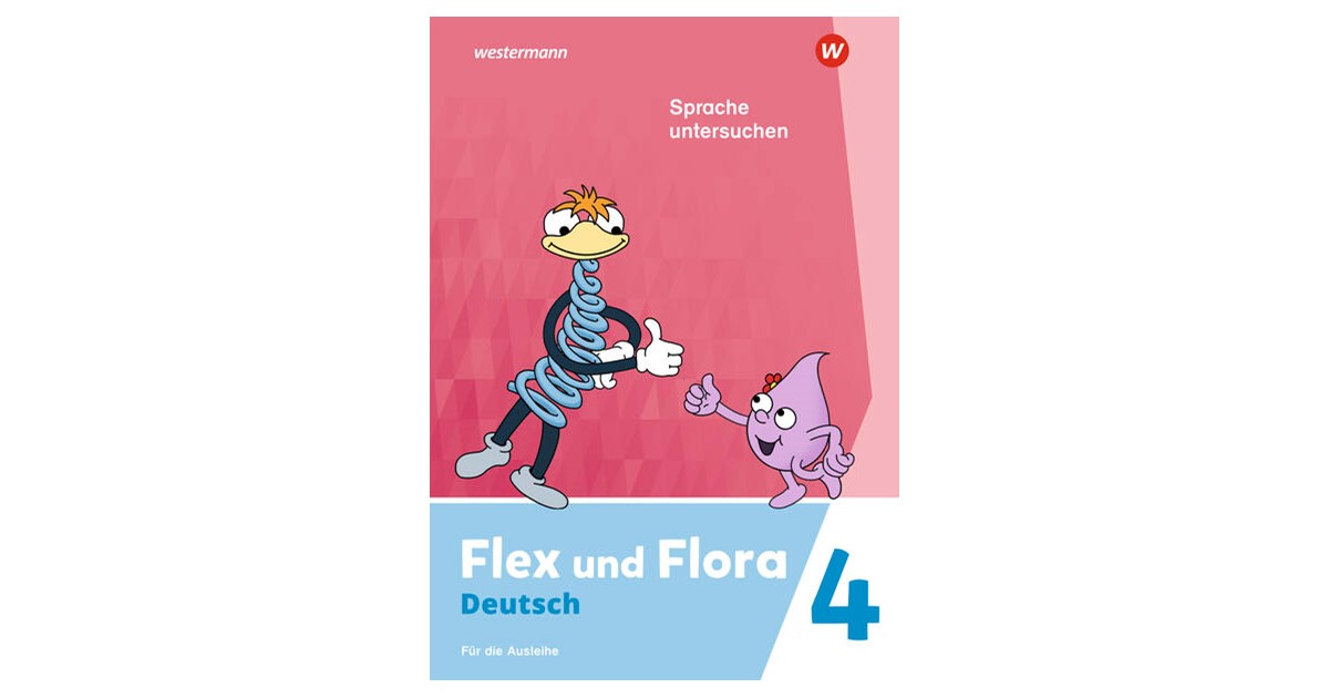 Flex und Flora 4. Heft Sprache untersuchen (Druckschrift) Für die Ausleihe | 1. Auflage | 2023 ...
