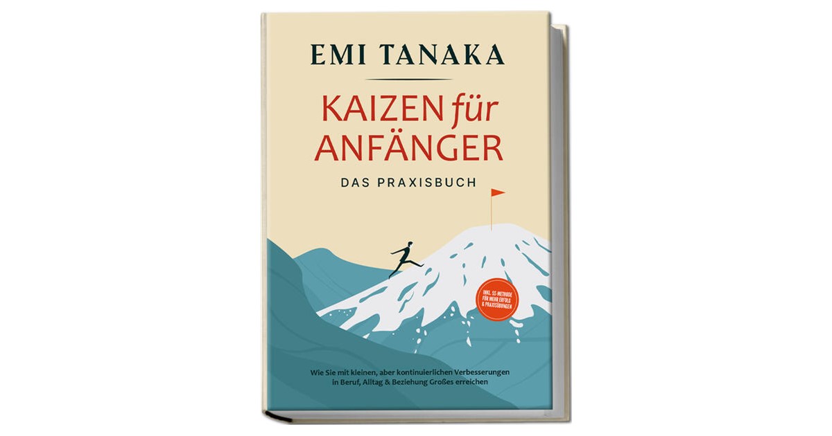 Tanaka | Kaizen für Anfänger - Das Praxisbuch: Wie Sie mit kleinen aber ...