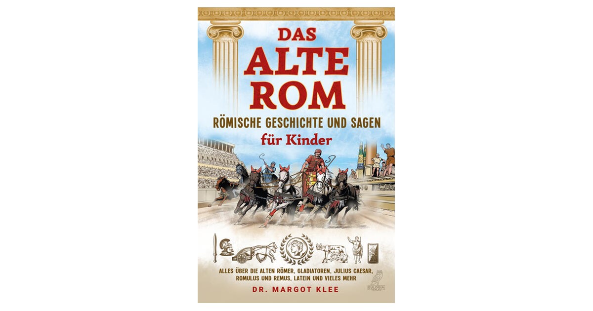 Klee | Das alte Rom - Römische Geschichte und Sagen für Kinder | 1 ...