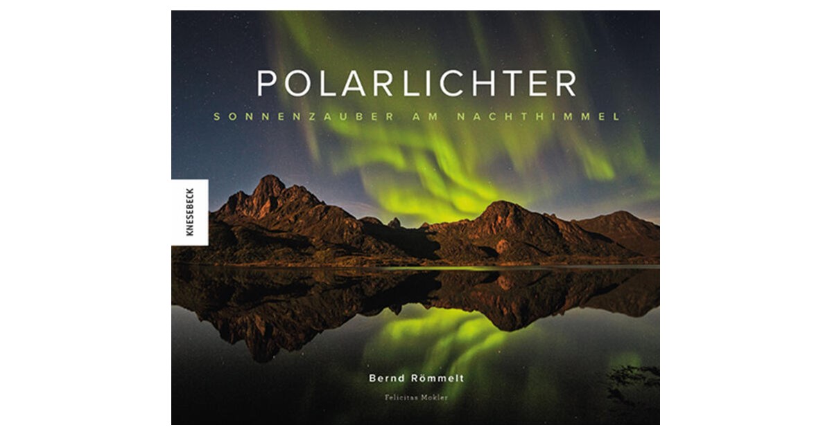 Römmelt / Mokler | Polarlichter | 1. Auflage | 2023 | beck-shop.de
