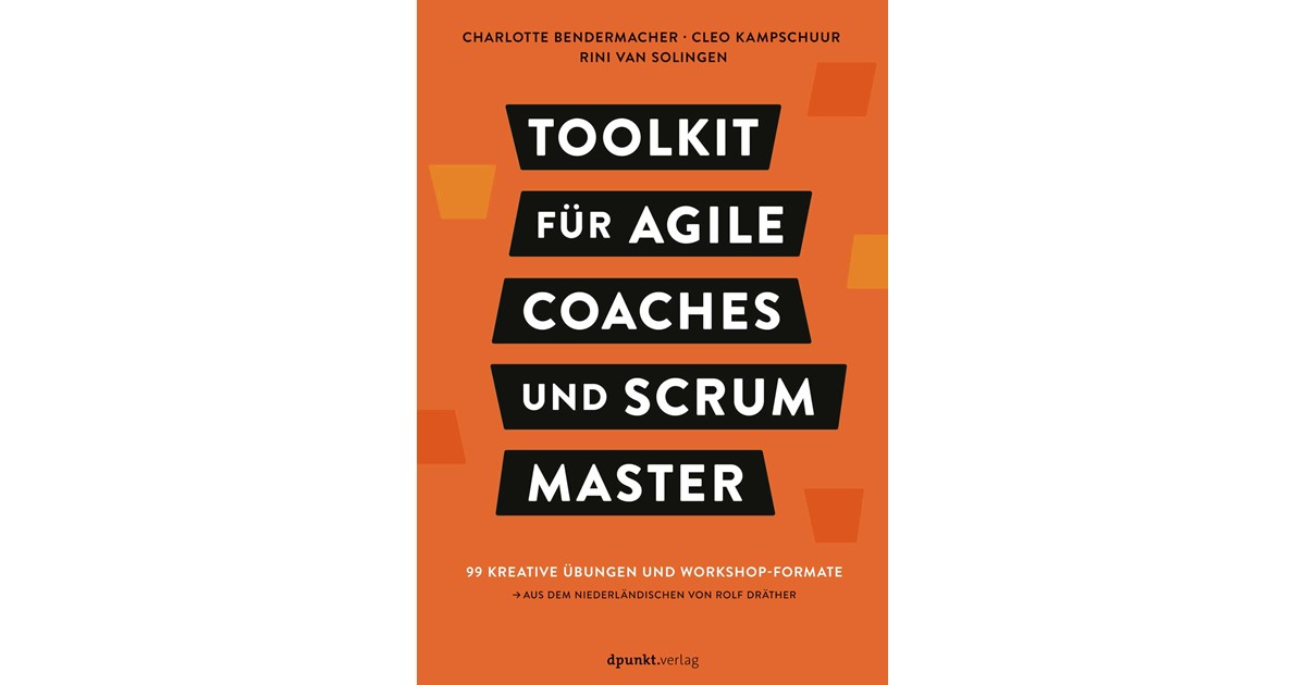 Bendermacher / Kampschuur | Toolkit für Agile Coaches und Scrum Master | 1. Auflage | 2023 ...