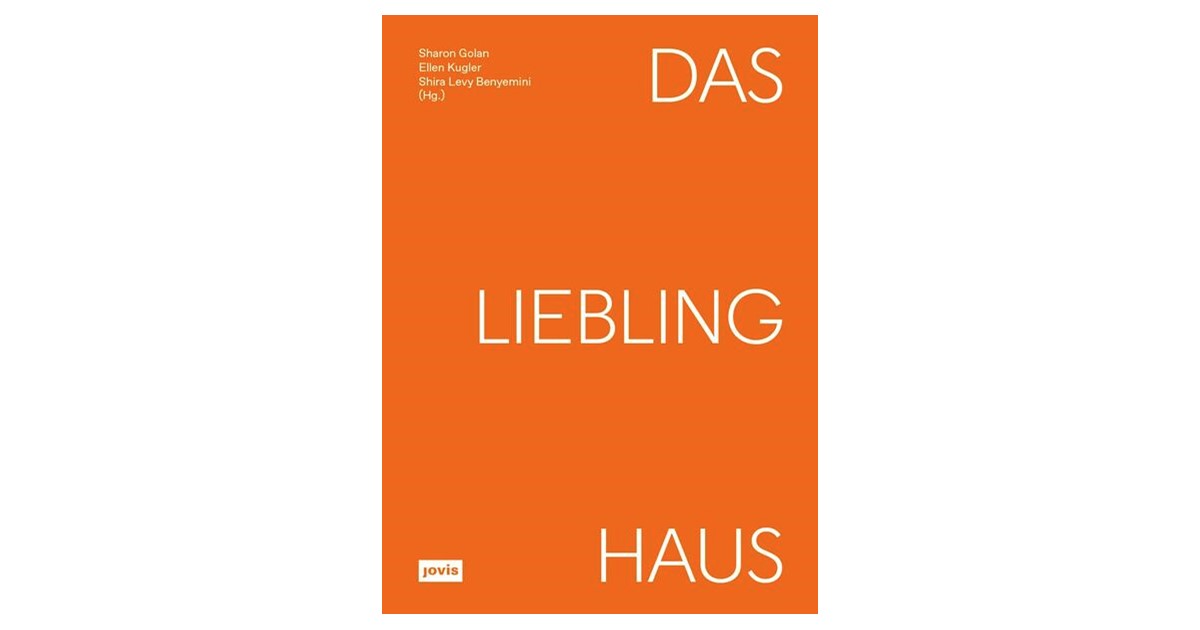 Ellen Kugler / Shira Levy Benyemini | Das Liebling Haus | 1. Auflage ...