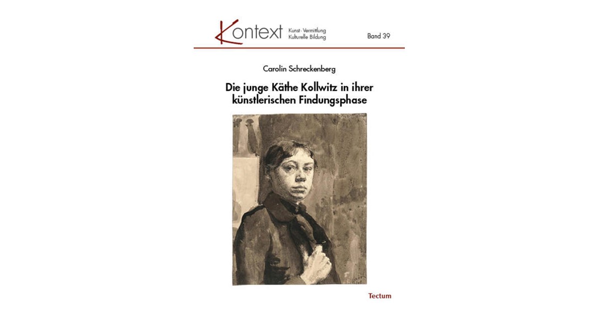 Schreckenberg | Die junge Käthe Kollwitz in ihrer künstlerischen ...