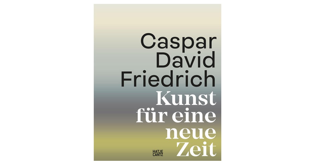 Bertsch / Grave | Caspar David Friedrich. Kunst für eine neue Zeit | 1 ...