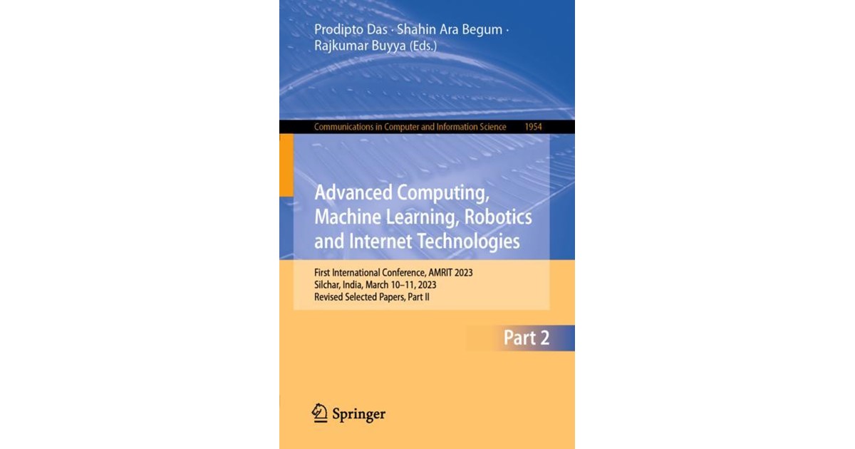 Das / Begum | Advanced Computing, Machine Learning, Robotics and Internet Technologies | 1 ...