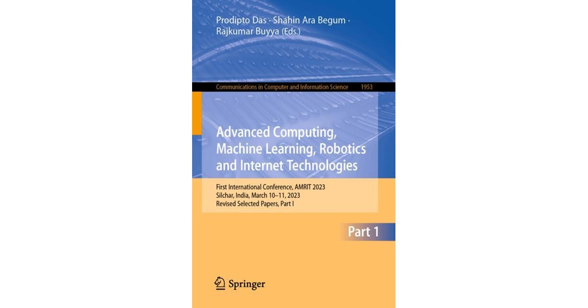 Das / Begum | Advanced Computing, Machine Learning, Robotics and Internet Technologies | 1 ...