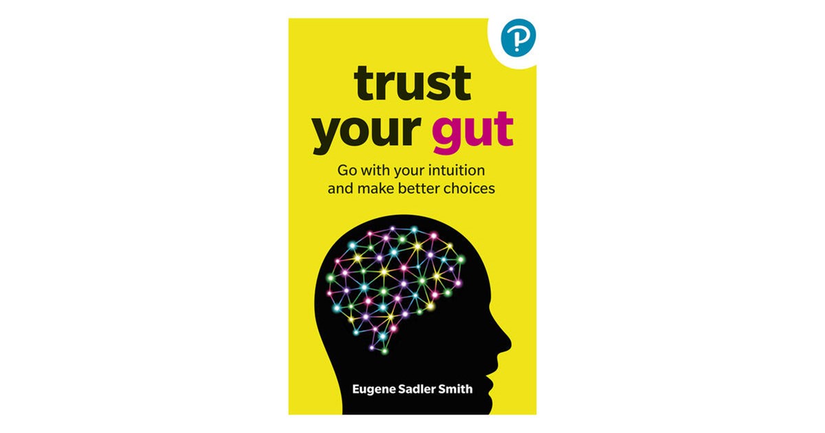 Smith | Trust your Gut: Go with your intuition and make better choices ...