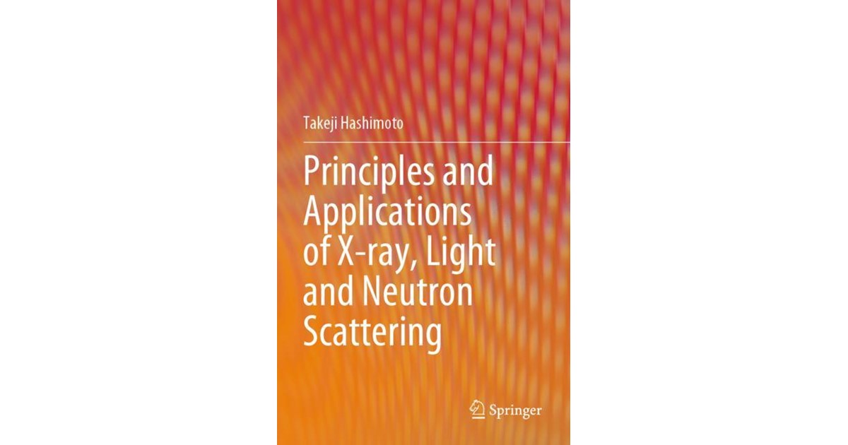 Hashimoto | Principles and Applications of X-ray, Light and Neutron ...