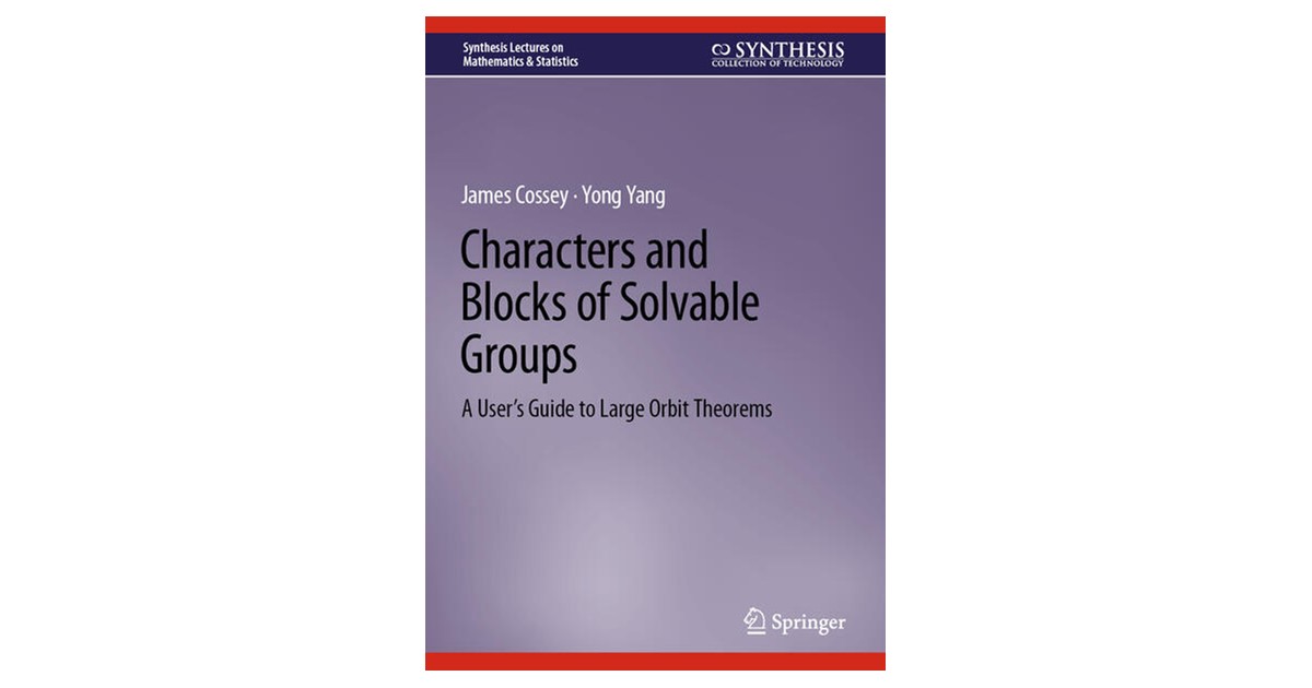 Cossey / Yang | Characters and Blocks of Solvable Groups | 1. Auflage | 2024 | beck-shop.de