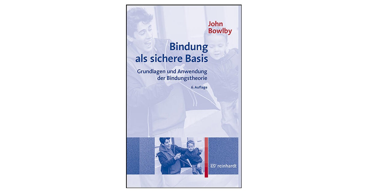 Bowlby | Bindung als sichere Basis | 6. Auflage | 2024 | beck-shop.de