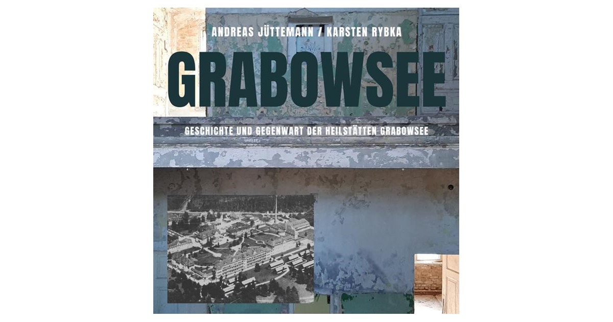 Jüttemann | Die Heilstätte Grabowsee | 1. Auflage | 2024 | beck-shop.de