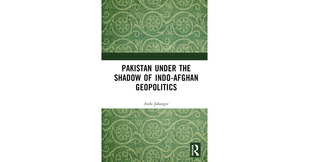 Jahangir | Pakistan Under the Shadow of Indo-Afghan Geopolitics | 1 ...