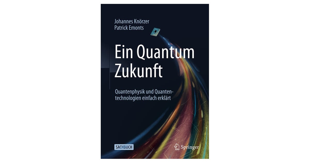 Knörzer / Emonts | Ein Quantum Zukunft – Quantenphysik und ...