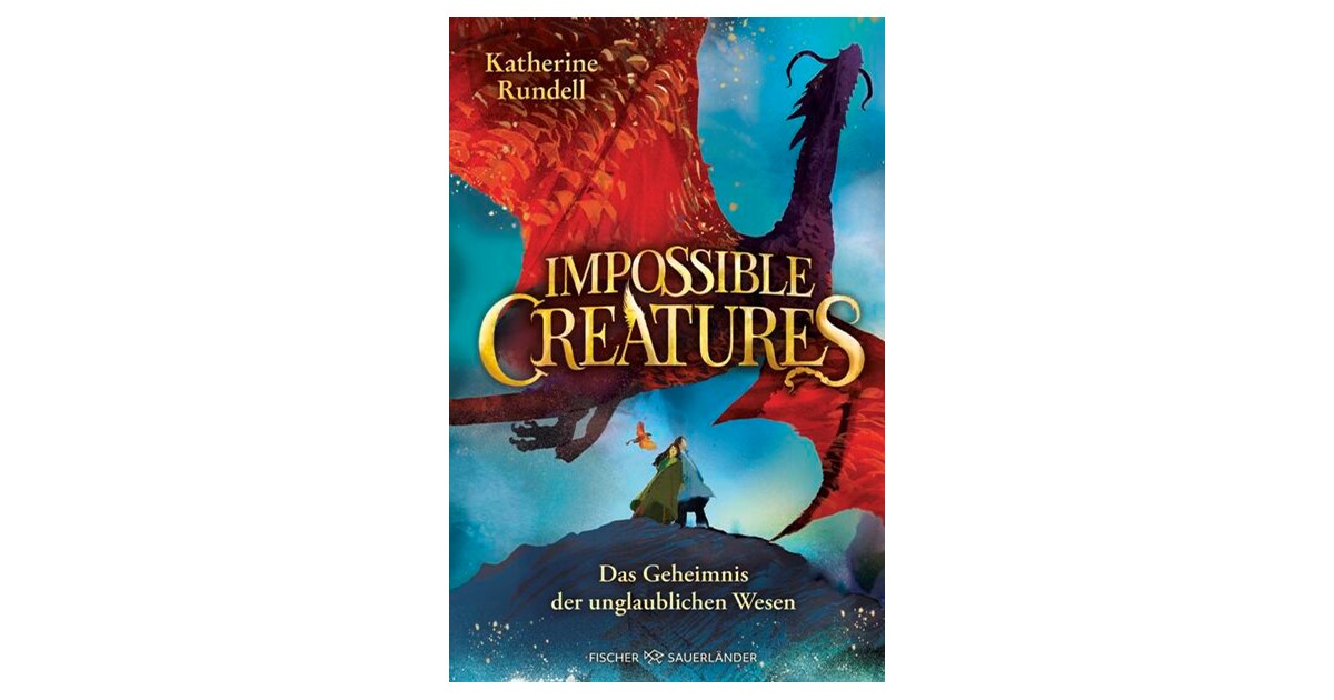 Rundell | Impossible Creatures - Das Geheimnis der unglaublichen Wesen ...