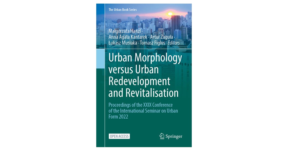 Hanzl / Kantarek | Urban Morphology versus Urban Redevelopment and ...