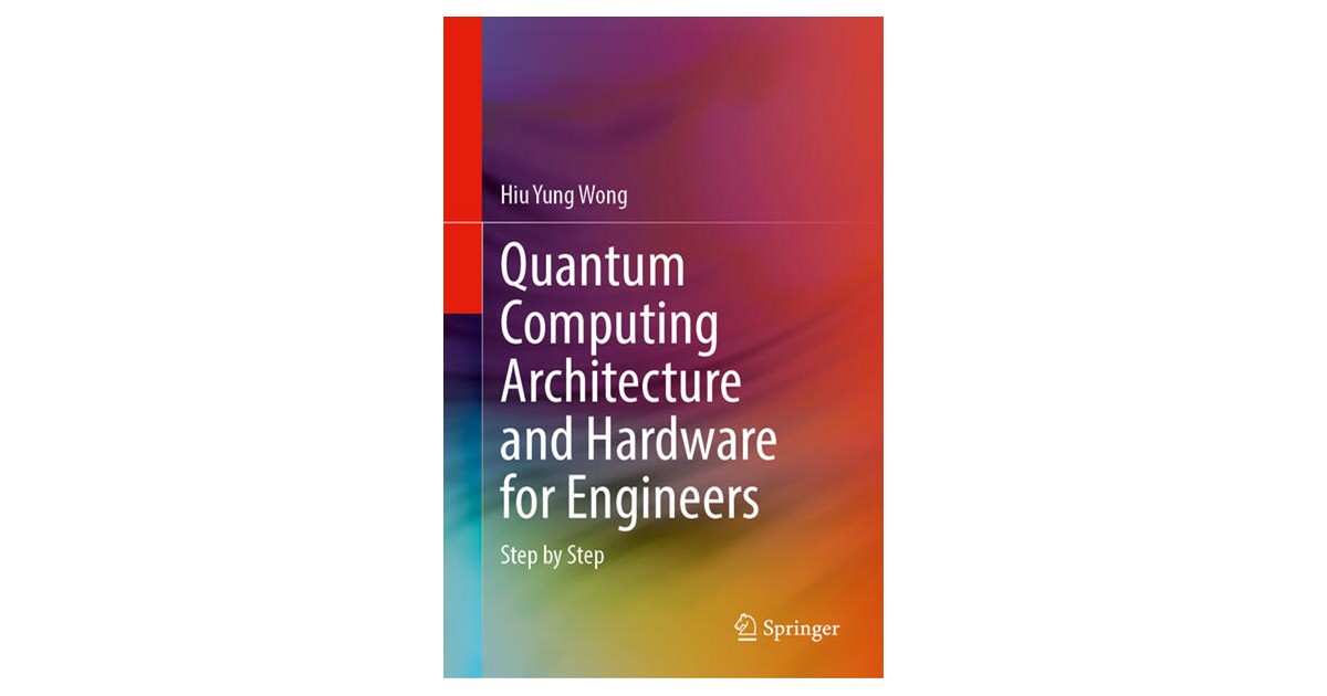 Wong | Quantum Computing Architecture and Hardware for Engineers | 1 ...