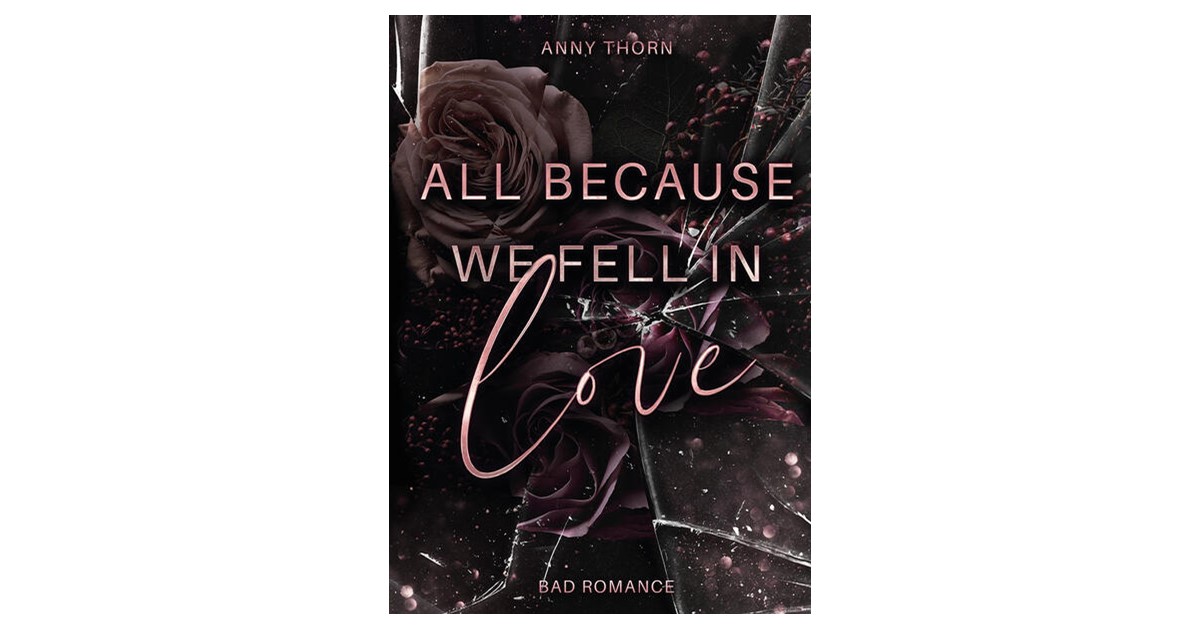 Thorn | All Because We Fell In Love | 1. Auflage | 2025 | beck-shop.de