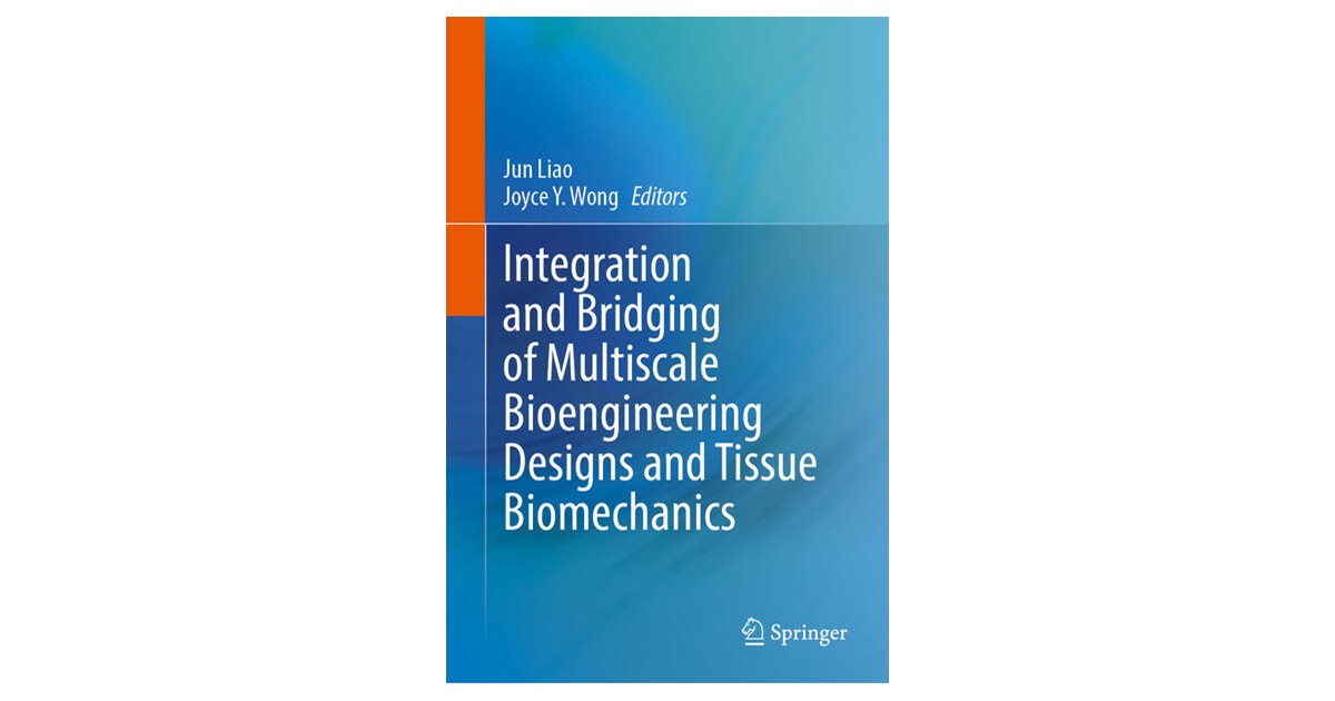 Liao / Wong | Integration and Bridging of Multiscale Bioengineering ...