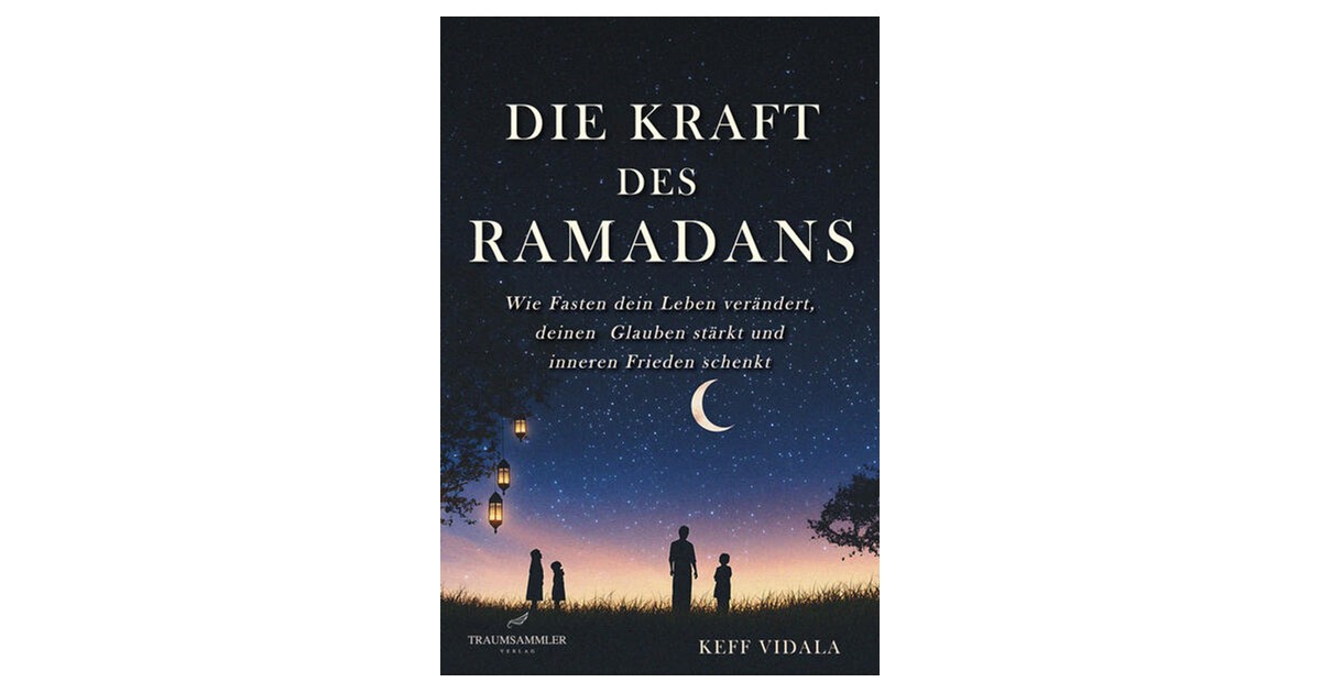 Keff Vidala | Die Kraft des Ramadans: Wie Fasten dein Leben verändert ...