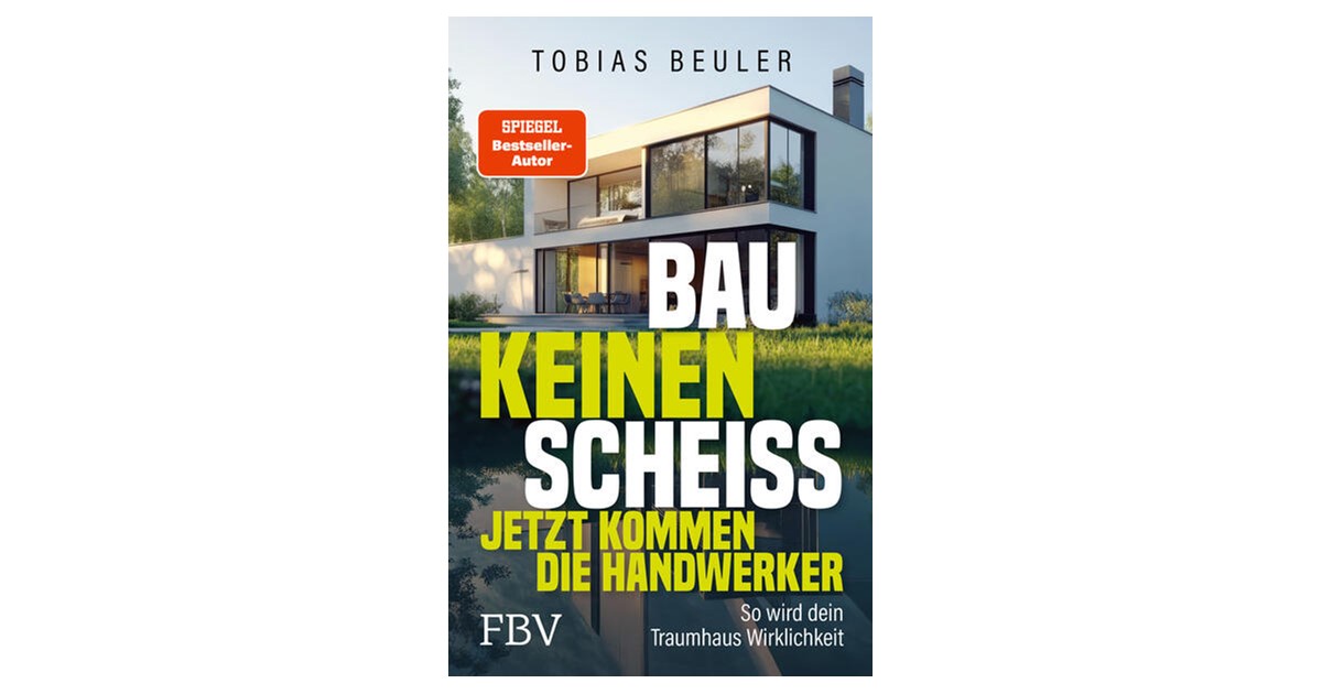 Beuler | Bau keinen Scheiß – Jetzt kommen die Handwerker | 1. Auflage ...