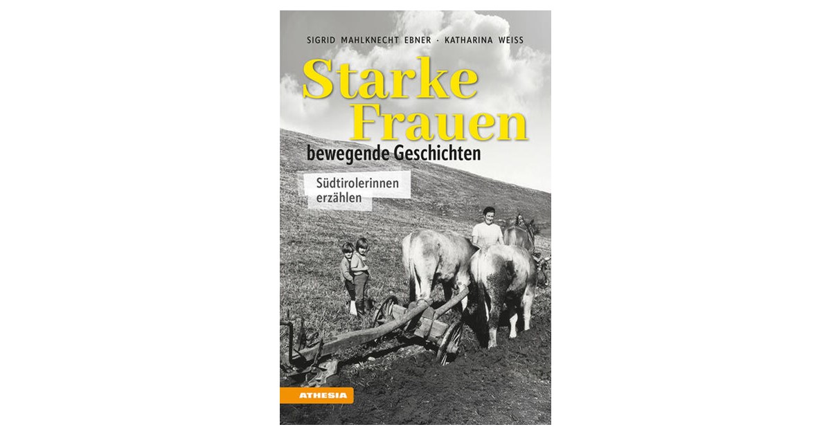 Mahlknecht Ebner / Weiss | Starke Frauen - bewegende Geschichten | 1 ...