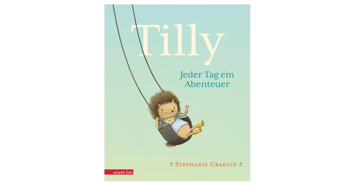 Graegin | Tilly - Jeder Tag ein Abenteuer: Igel, Erdbeeren und ganz ...