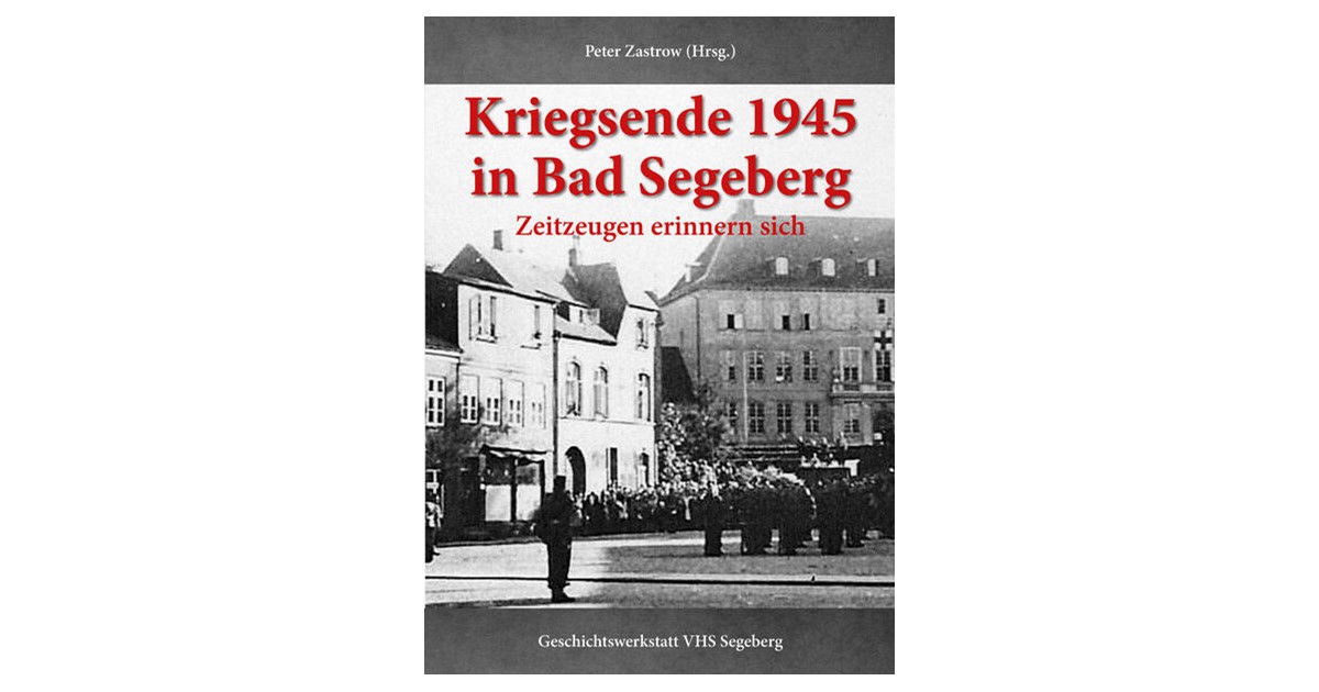 Zastrow / Geschichtswerkstatt der VHS Bad Segeberg | Kriegsende 1945 in ...