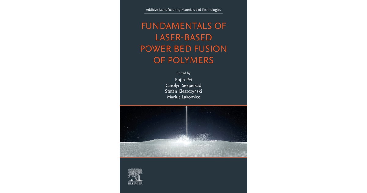 Pei / Seepersad | Fundamentals of Laser-Based Powder Bed Fusion of ...