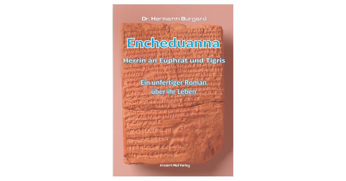 Burgard | Encheduanna - Herrin an Euphrat und Tigris | 1. Auflage ...