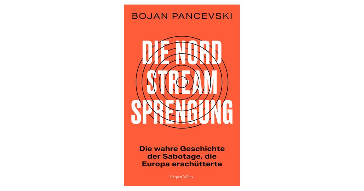 Pancevski | Die Nord-Stream-Sprengung. Die wahre Geschichte der ...